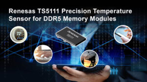 Renesas Introduces JEDEC-Compliant Precision Temperature Sensor for DDR5 Memory Modules ...