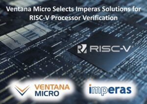 Ventana Micro Selects Imperas Solutions for RISC-V Processor Verification - Semiconductor for You